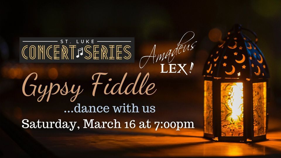 Amadeus Lex presenting Gypst Fiddle - St. Luke Concert Series, 2351 ... Amadeus Lex presenting Gypst Fiddle - St. Luke Concert Series, 2351 ...