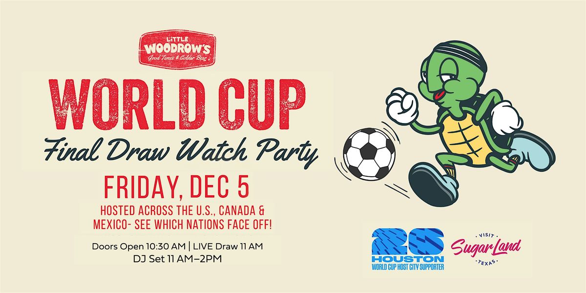FIFA World Cup 2026™ Final Draw Watch Party at Little Woodrows, Little ...