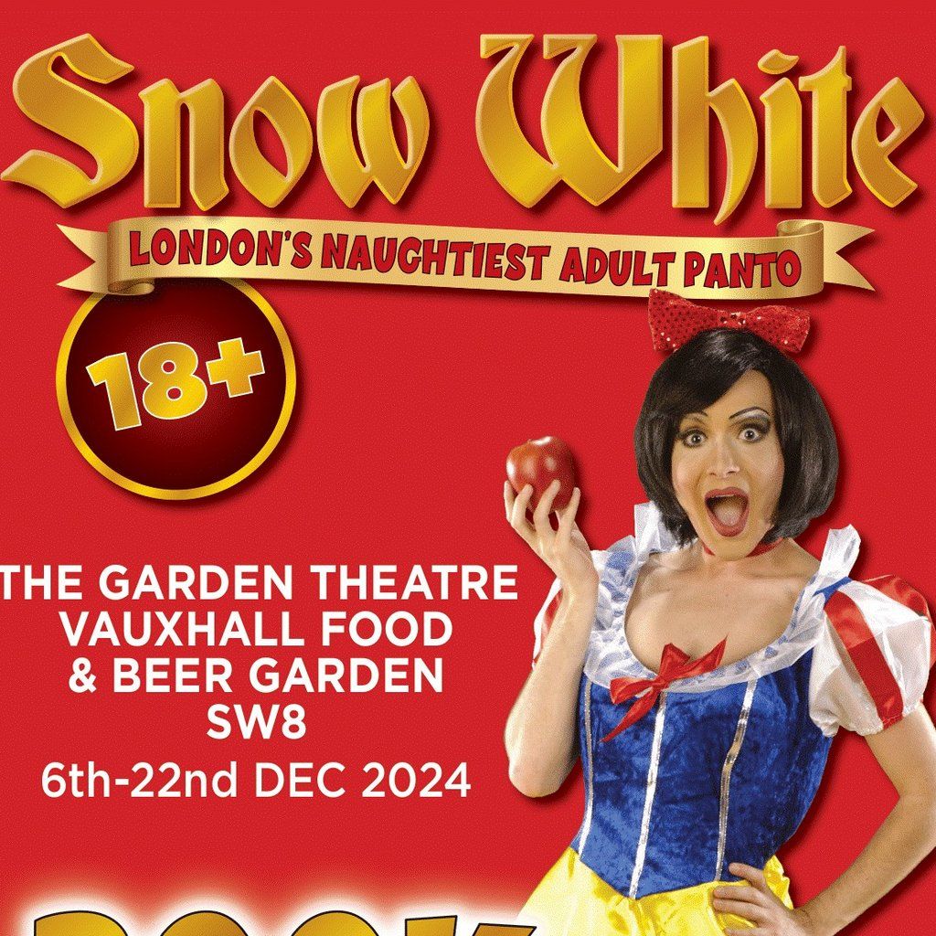 Snow White - Londons Naughtiest Adults Only Panto!, Vauxhall Food And ...