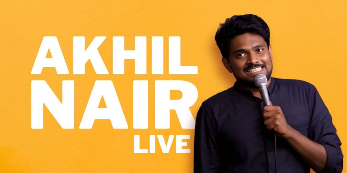 Akhil Nair: Live, The Street: Hyderabad, 21 June 2025 | AllEvents