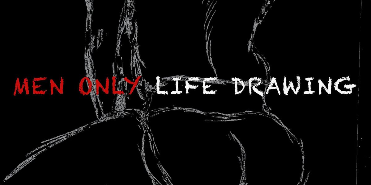 MEN ONLY LIFE DRAWING 2026, John Marley Centre, Newcastle upon Tyne, 9 ...