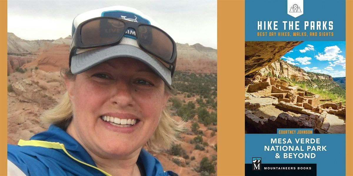 Courtney Johnson -- "Hike the Parks: Mesa Verde National Park & Beyond ...