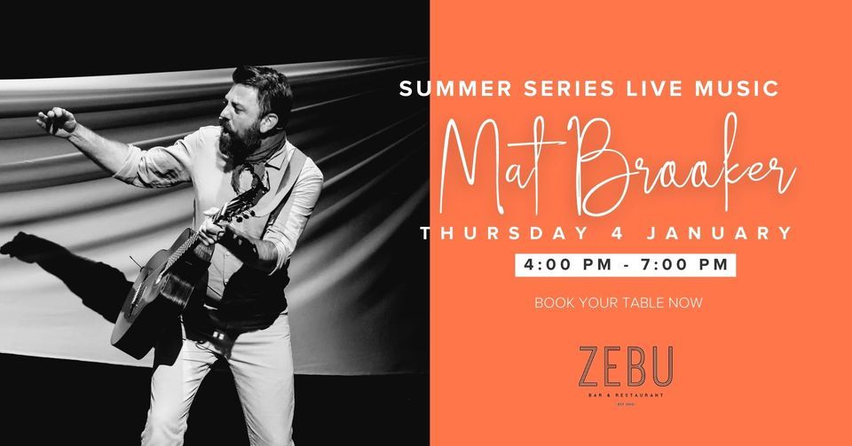 SUMMER SERIES ~ Live Music // Mat Brooker, Zebu Bar & Restaurant, Port ...