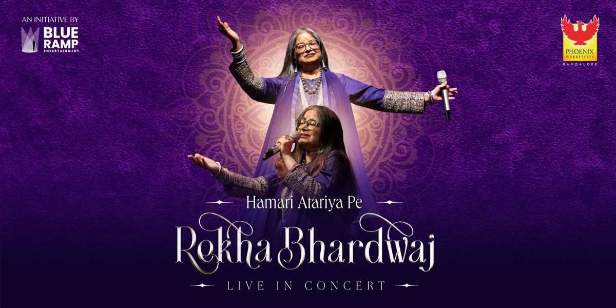 Attend Rekha Bharadwaj Presents Humari Atariya Pe in Bangalore on June ...