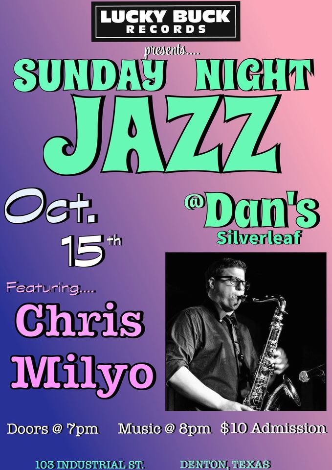 Lucky Buck Records Presents Sunday Night Jazz at Dans ft. Chris Milyo ...