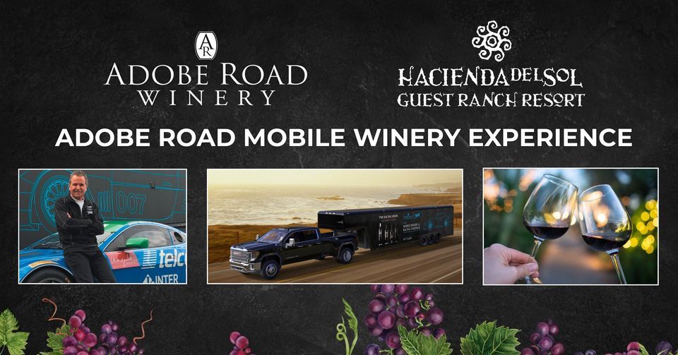 Adobe Road Mobile Winery Experience, Hacienda Del Sol Guest Ranch ...