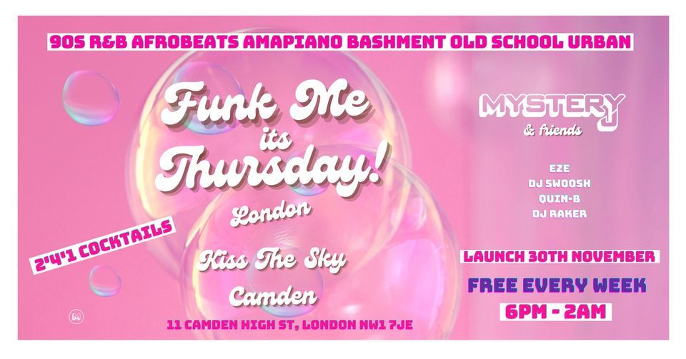 Funk Me Its Thursday London Launch at Kiss The Sky Camden Town, Kiss ...