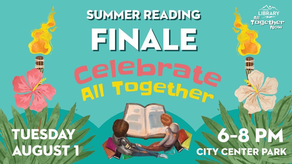 Summer Reading Finale: Celebrate All Together, City Center Park, Orem ...