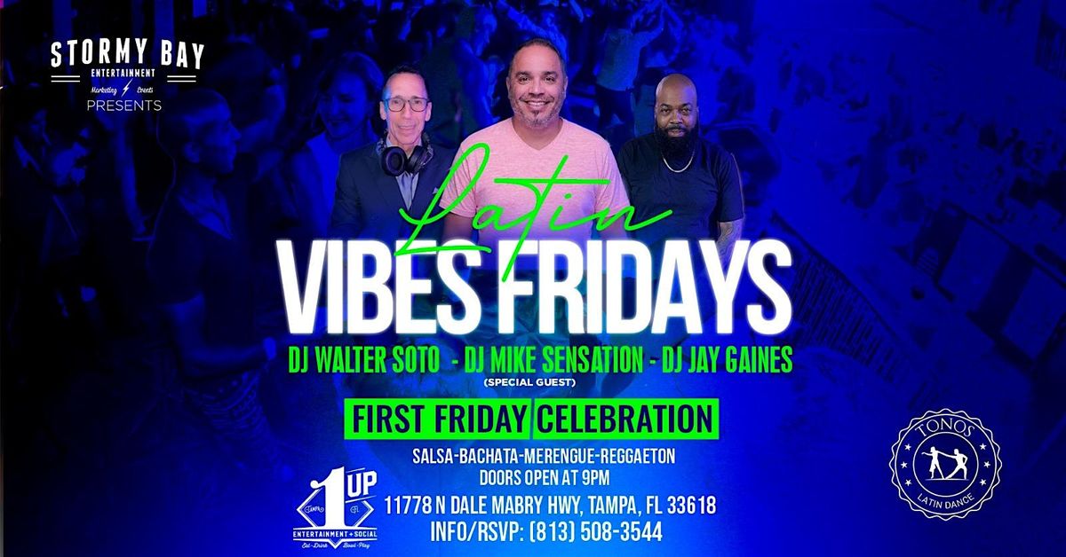 Latin Vibes Fridays -First Friday Celebration at 1UP Entertainment, 1UP ...