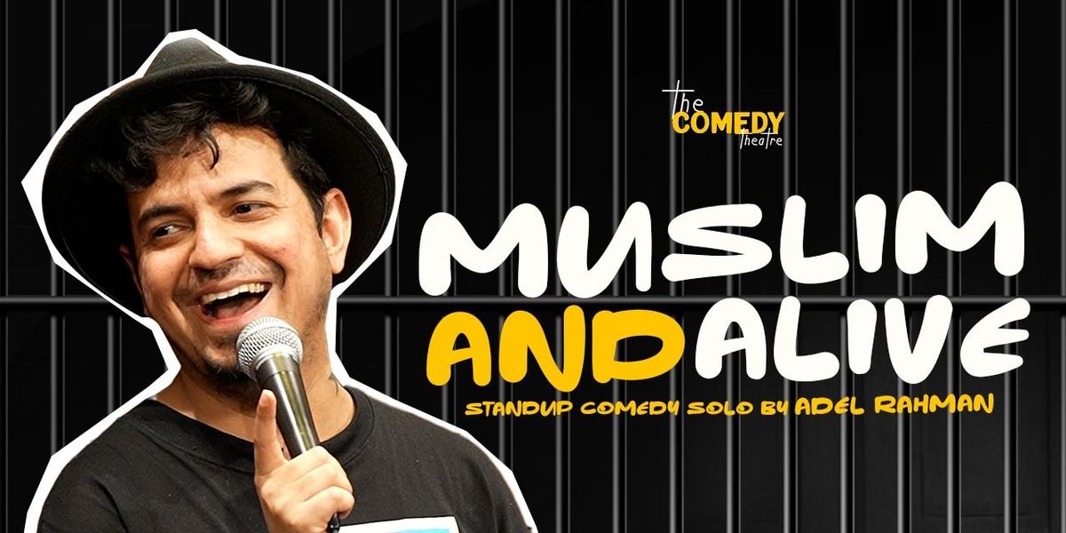 Muslim and Alive ft. Adel Rahman, The Comedy Theatre, Church Street: Bengaluru, Bangalore, 17 ...