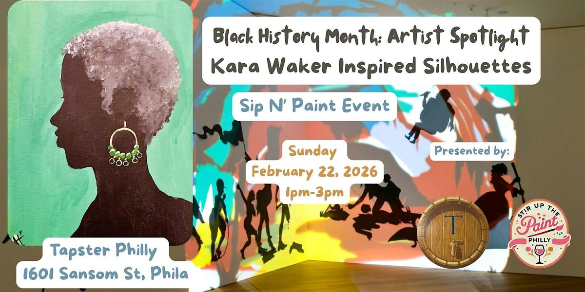 Kara Walker Inspired Silhouttes Black History Month Sip N Paint at ...