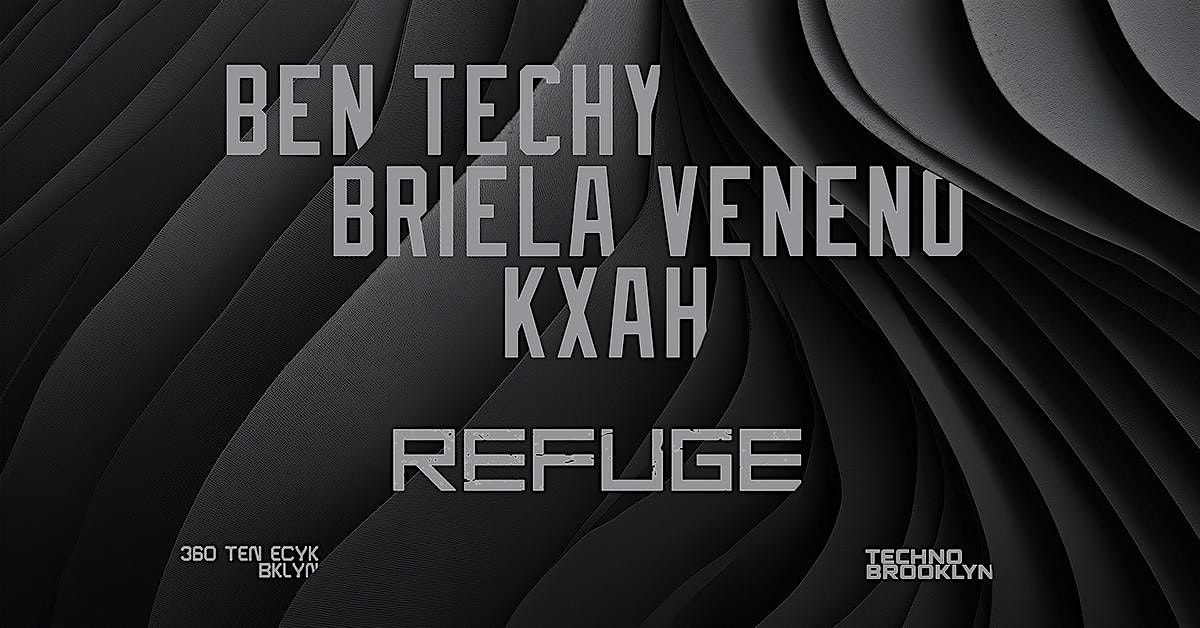 Refuge Thursday w/ Ben Techy, Briela Veneno and Kxah, Refuge, Brooklyn ...