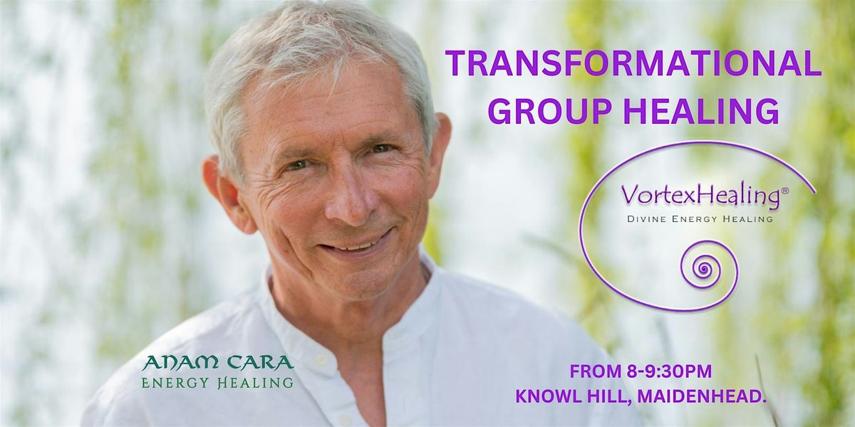 VORTEXHEALING® GROUP HEALING DECEMBER 2025, Lutman's Haven, Knowl Hill ...