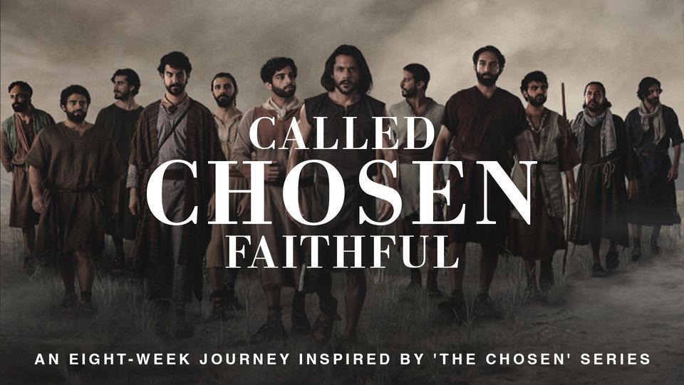Called, Chosen, Faithful - An 8 Week Journey Inspired By The Chosen ...
