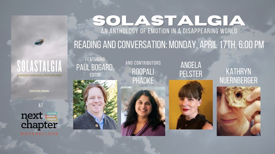 Solastalgia with Paul Bogard, Roopali Phadke, Angela Pelster, and ...