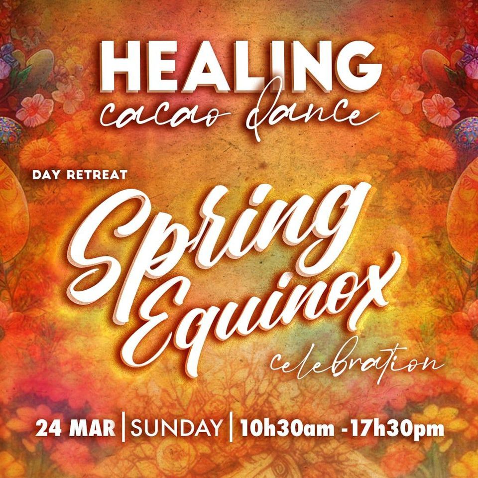 Healing Cacao Dance - Spring Equinox, Retreat Day, Mash House, Dublin ...