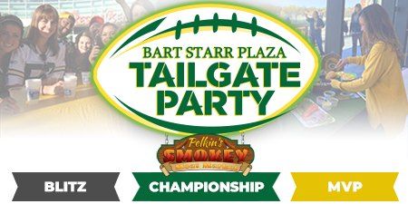 Bart Starr Plaza Tailgate Party, presented by Pelkins Smokey Meat ...