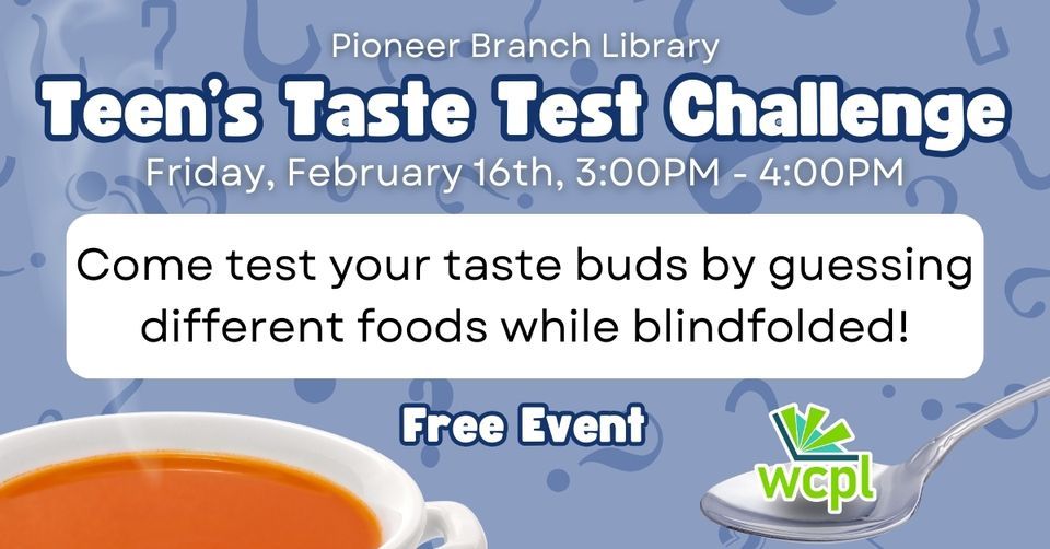 Teen Taste Test Challenge: Pioneer Branch Library, 106 Baubice St ...