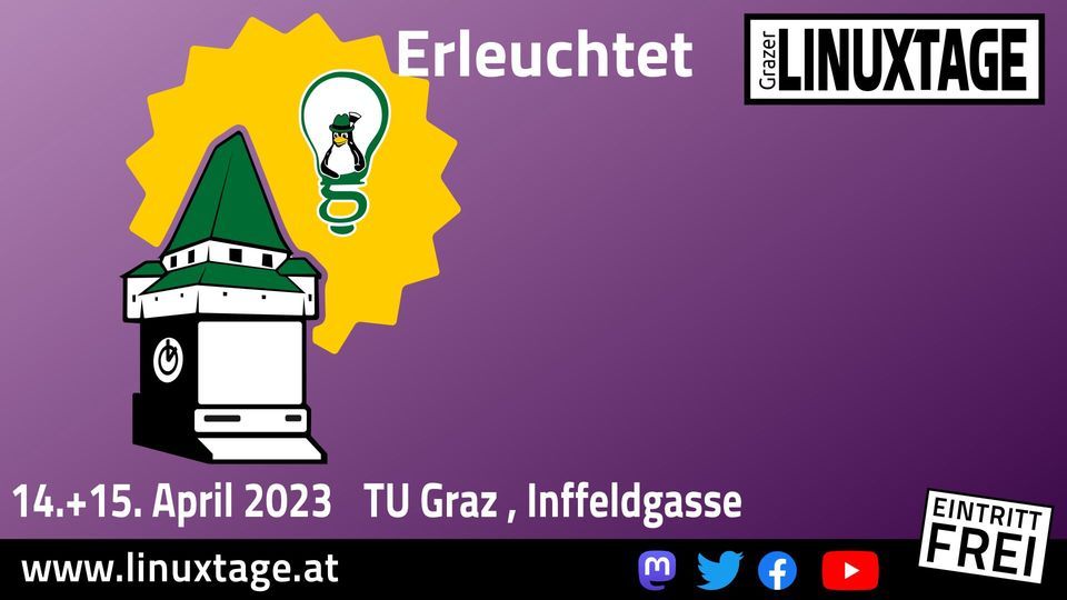 Grazer Linuxtage 2024, TU-Graz, Inffeldgasse Campus, April 5 to April 6 ...