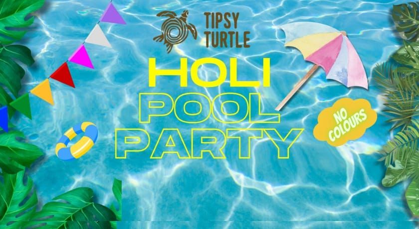 Tipsy turtle Holi pool party 2.0, Tipsy Turtle, Pune, 25 March 2024 ...