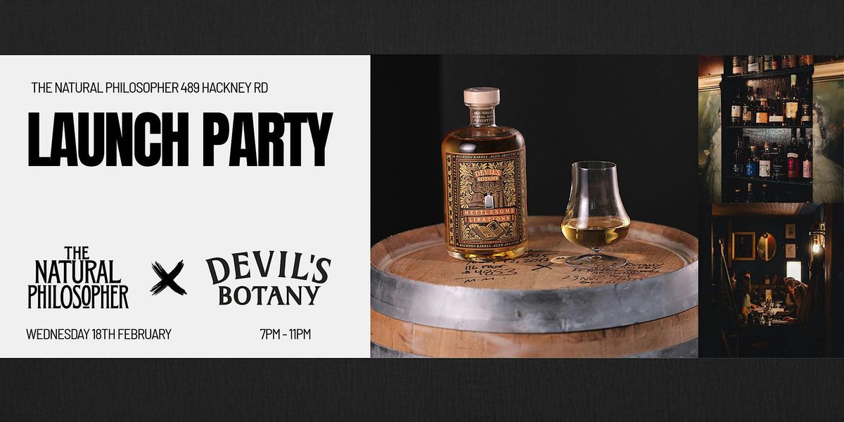 The Natural Philosopher x Devils Botany Launch Party, The Natural ...
