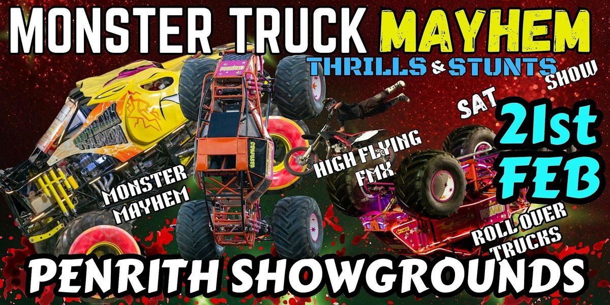 Monster Truck Mayhem Thrills & Stunt Show Penrith Showgrounds, Penrith ...