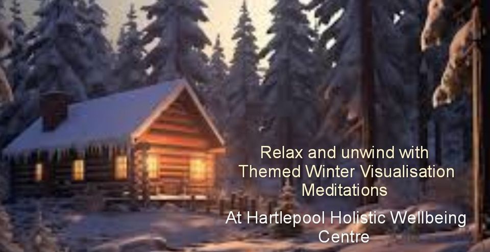 Winter Themed Guided Visualisation Meditations, Hartlepool Holistic ...