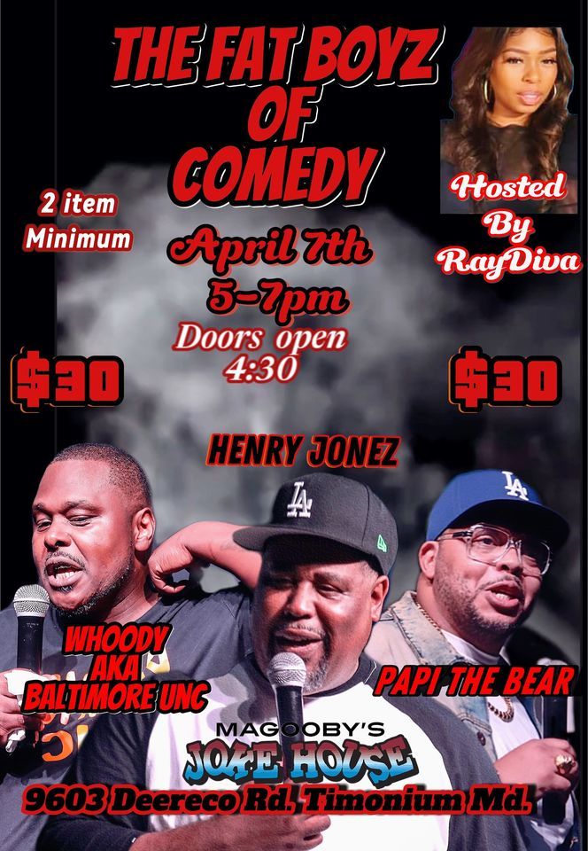 The Fat Boyz of Comedy , Magoobys Joke House, Timonium, April 7 2024 | AllEvents.in