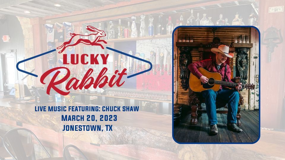 Chuck Shaw Live at Lucky Rabbit (Jonestown, TX), Lucky Rabbit Jonestown ...