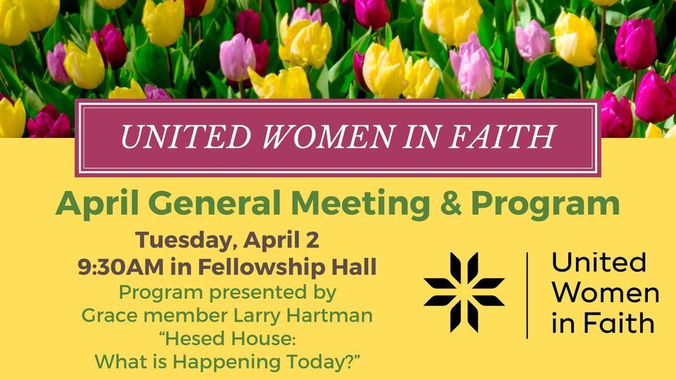 United Women in Faith April General Meeting & Program , 300 E Gartner ...
