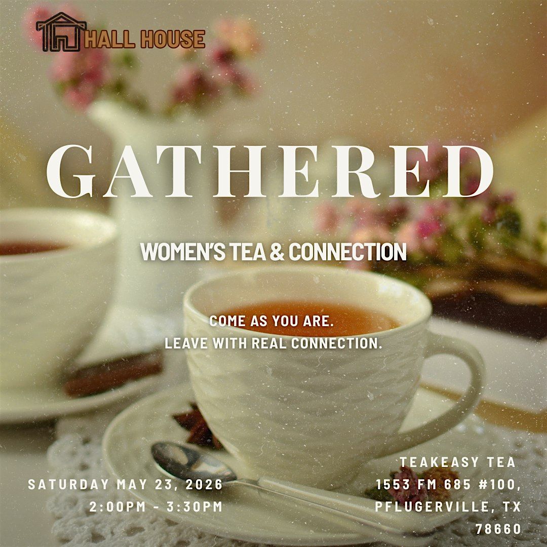 Hall House: Womens Tea & Connection, Teakeasy Tea, Pflugerville, 23 May ...