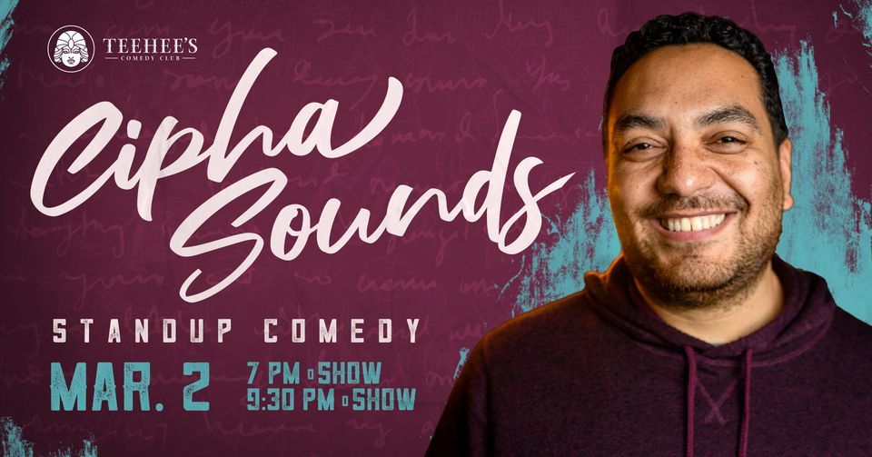 Cipha Sounds | Stand-Up Comedy, Teehee's Comedy Club, Des Moines, March ...