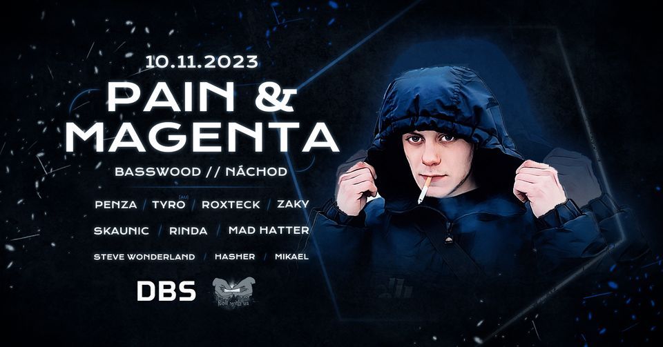 PAIN & MAGENTA I 10.11 I Basswood Náchod , Basswood republic, Pardubice ...