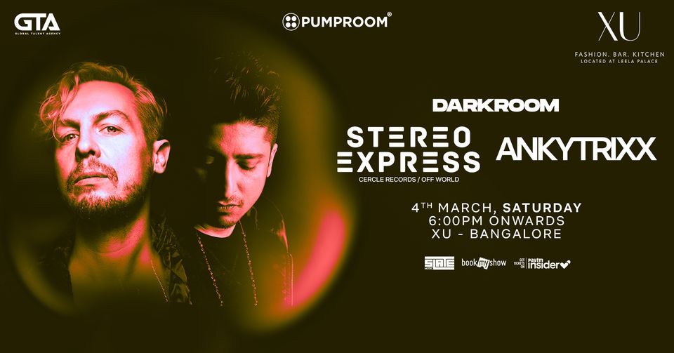 XU Presents - STEREO EXPRESS X ANKYTRIXX, XU, Bangalore, 4 March to 5 ...