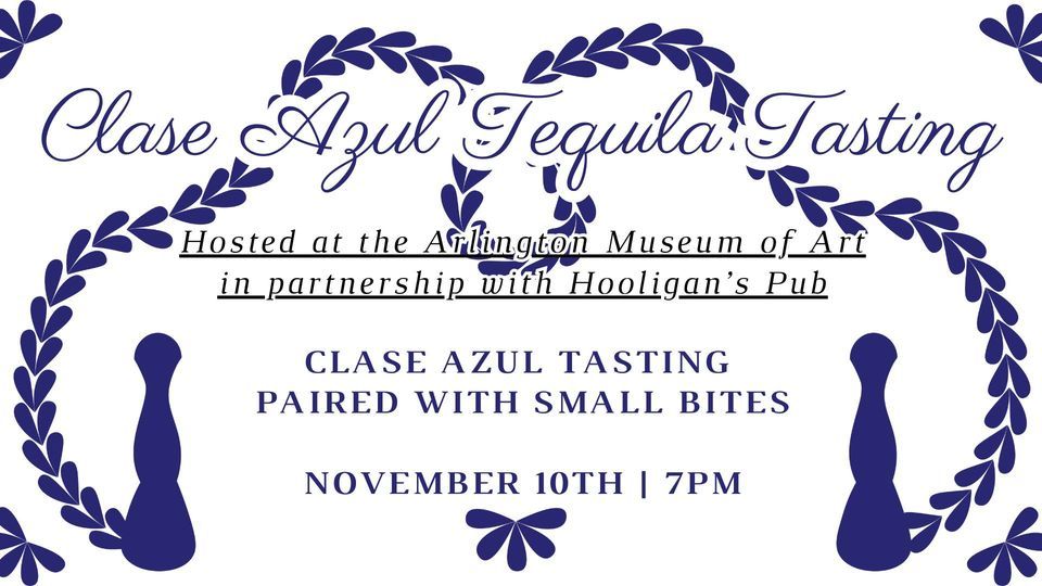 Clase Azul Tequila Tasting y Arte!, Arlington Museum of Art, 10 ...