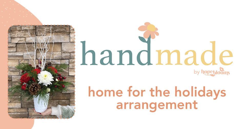 handmade by Hope Blooms: Home for the Holidays Arrangement, Hope Blooms ...