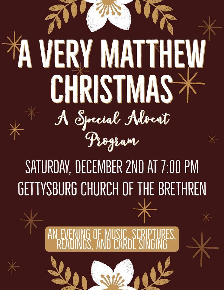 A Very Matthew Christmas - A Special Advent Program, Gettysburg Church ...