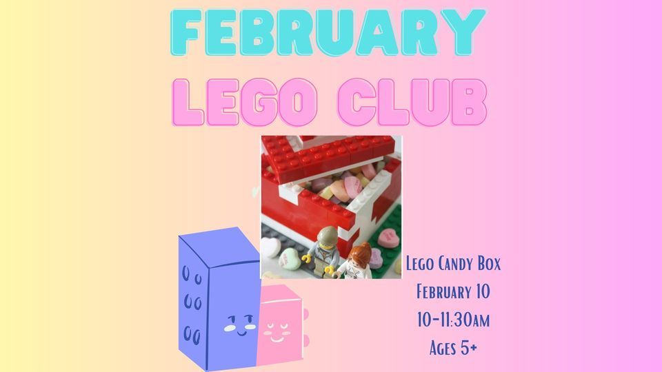 February Lego Club: Candy Heart Boxes, 118 Dennis Drive Lexington, KY ...