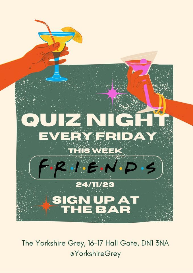 Quiz Night- Friends, Yorkshire Grey Doncaster, 24 November 2023 ...
