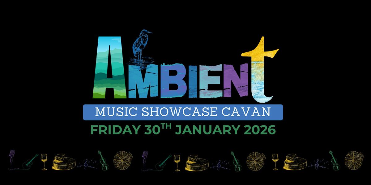 AMBIENT.Vol.3, 7 Oaks Café & Wine Bar, Cavan, 30 January 2026 | AllEvents
