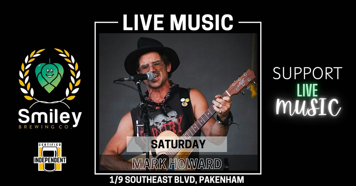 Mark Howard Live @ Smiley Brewing, Smiley Brewing Co, Southeast ...