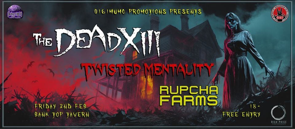 0161 MUMC Presents: The Dead XIII/Twisted Mentality/Rupcha Farms ...