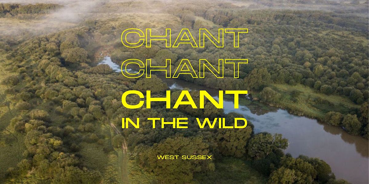 Chant in the Wild - Sussex, The Yoga Garden, Horsham | AllEvents