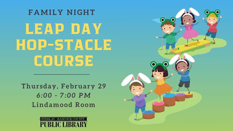 Family Night: Leap Day Hop-stacle Course, Findlay-Hancock County Public ...