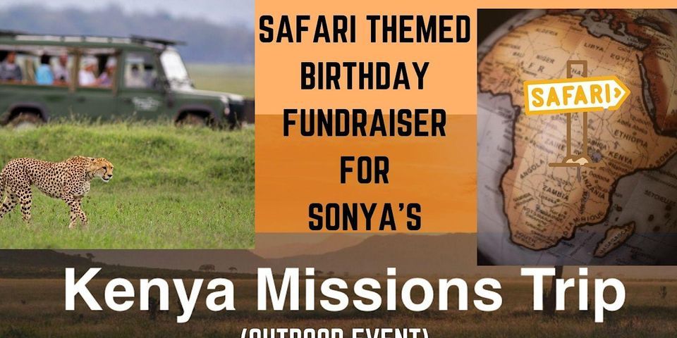 Safari Themed Birthday Fundraiser For Sonya’s Kenya Mission Trip, 4452 ...