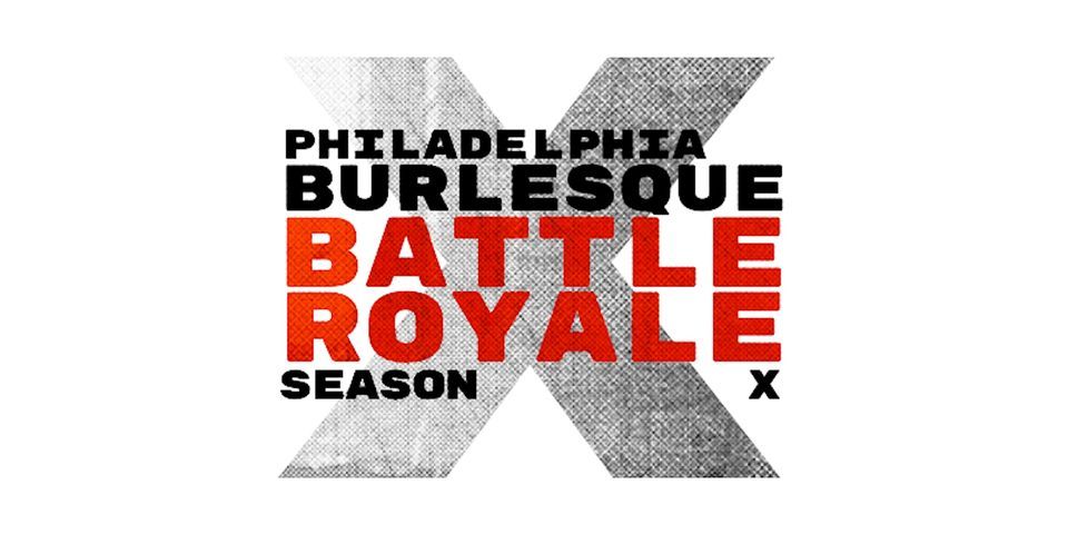 Philadelphia Burlesque Battle Royale Season X, 254 South 12th Street ...