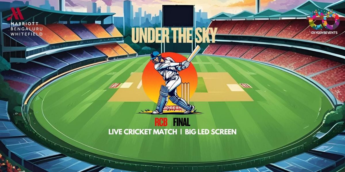 Attend Under the Sky - Live screening RCB Final in Bangalore on May 31 ...