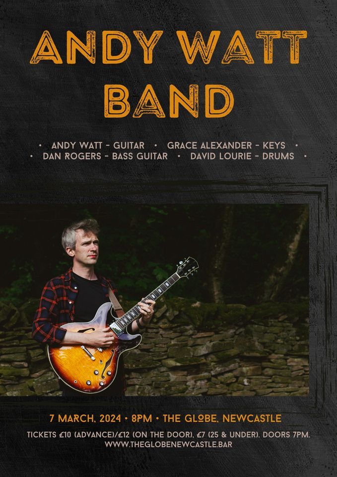 Andy Watt Band, The Globe, Newcastle Upon Tyne, 7 March 2024 | AllEvents.in