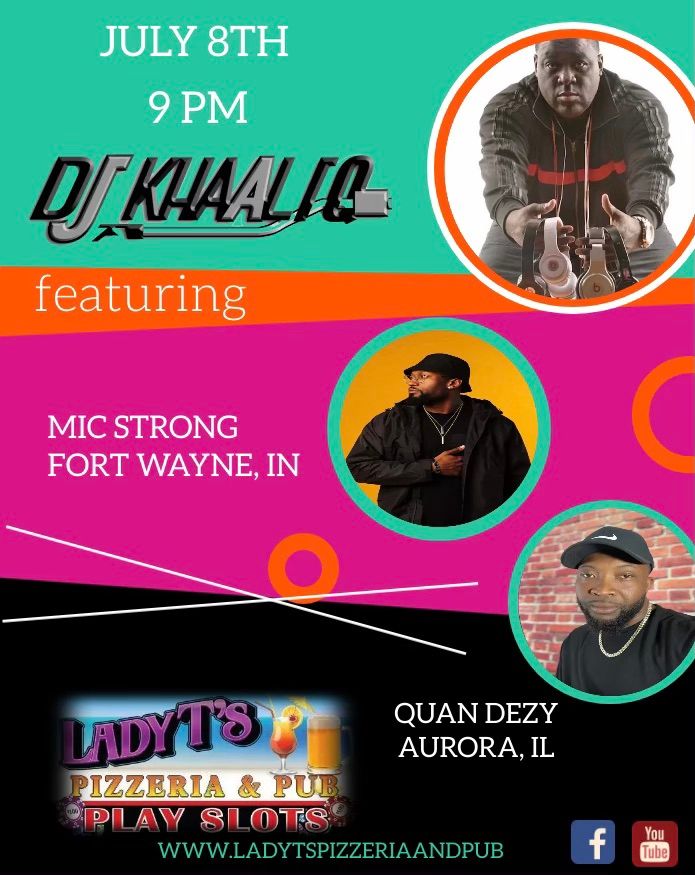 DJ Khaaliq Ft Mic Strong & Quan Dezy, Lady T's Pizzeria & Pub, Aurora ...