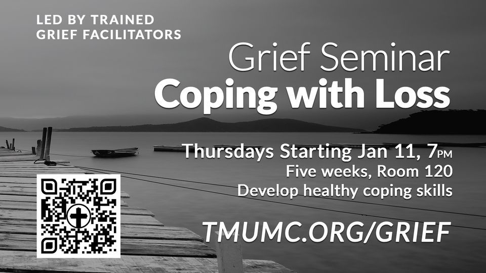 Coping with Loss Grief Seminar, Trietsch Memorial United Methodist ...